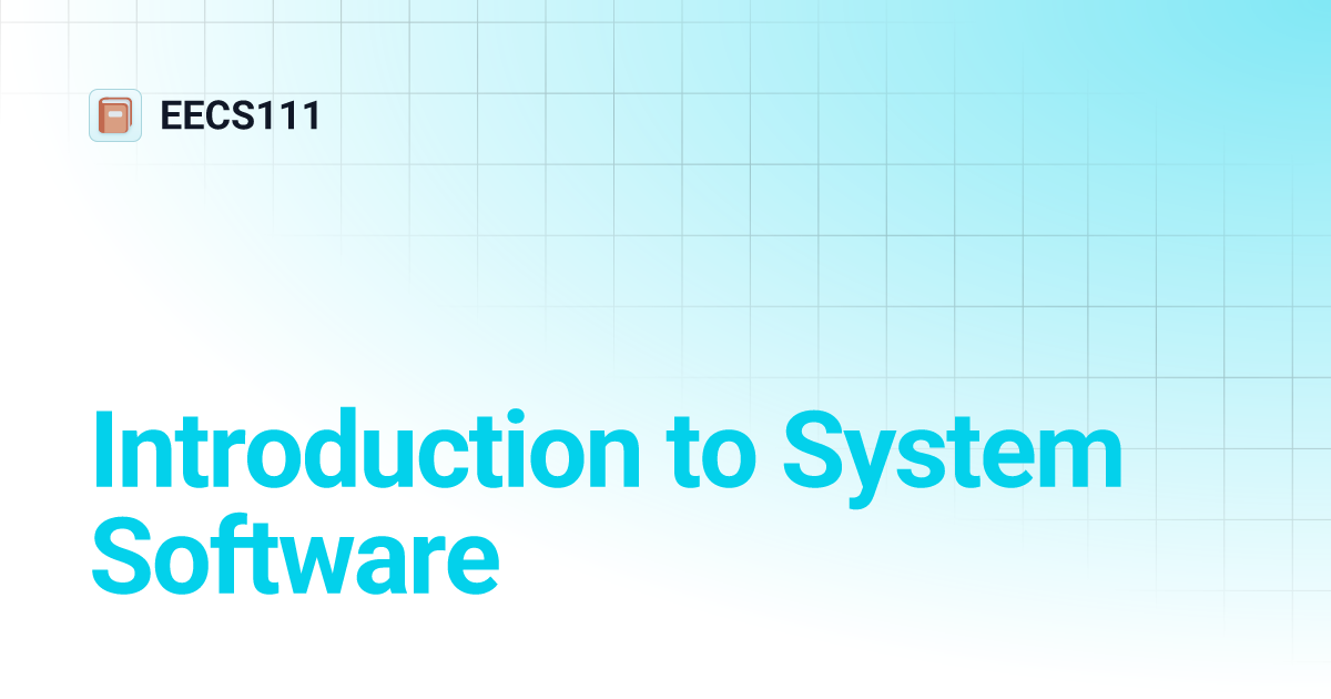 Introduction to System Software | EECS111